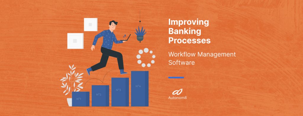 How to Improve Banking Processes using Workflow Management Software ...