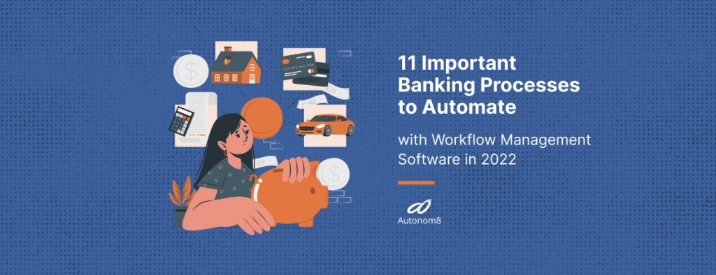 11 Important Banking Processes to Automate with Workflow Management ...