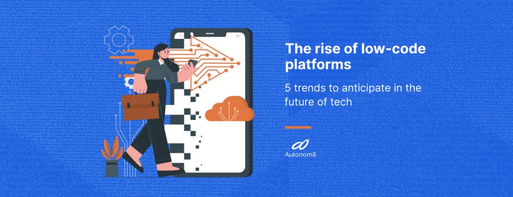 The rise of low-code platforms: 5 trends to anticipate in the future ...