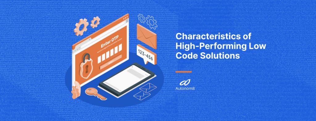 Characteristics of High-Performing Low-Code Solutions – Autonom8